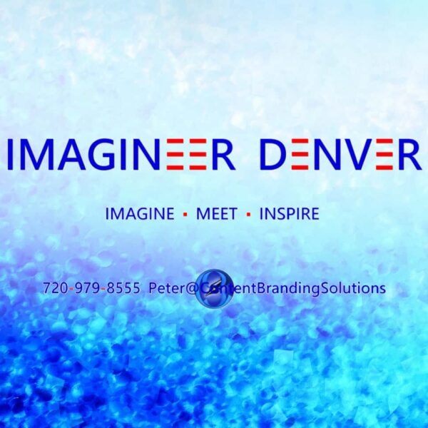 How To IMAGINEER DENVER a Spectacular Networking Group
